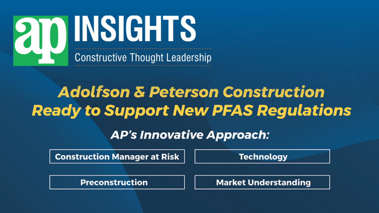 Adolfson & Peterson Construction Ready to Support New PFAS Regulations ...